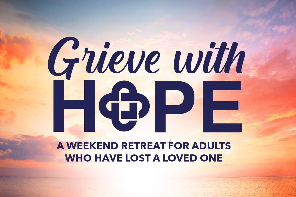 Grieve With Hope Retreat in Cleveland - Columbus—Cornerstone of Hope